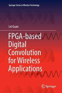 FPGA-based Digital Convolution for Wireless Applications (Springer Series in Wireless Technology ...