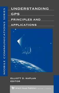 Understanding GPS : Principles and Applications by Kaplan, Elliott D. (editor) | Hardcover ...