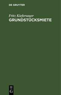 BIBLIO | Grundstücksmiete: Mieterschutz – Mietzinsbildung ...