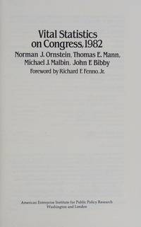 BIBLIO | Vital Statistics on Congress, 1982 by Ornstein, Norman; Mann, Thomas; Malbin, Michael ...