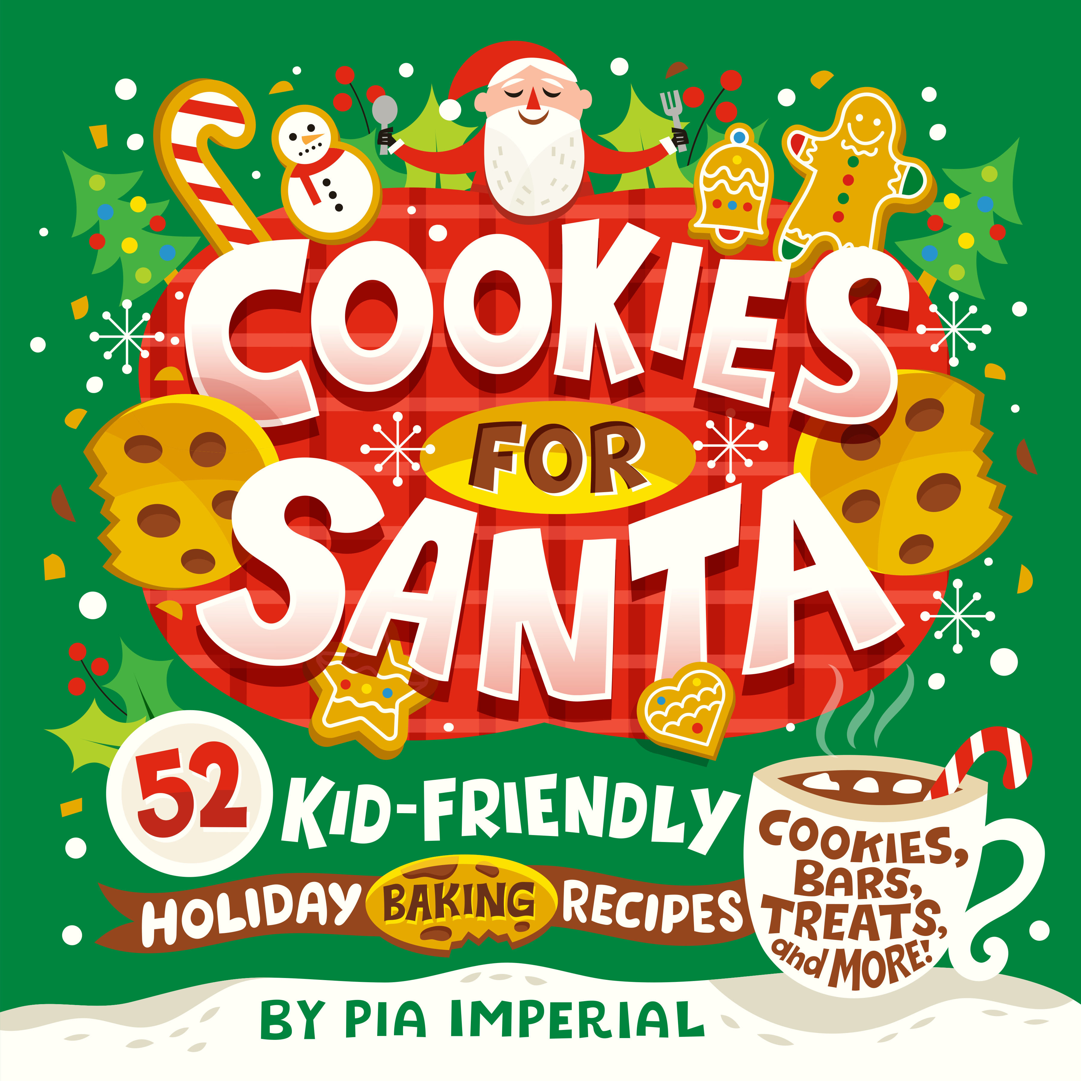 BIBLIO | Cookies for Santa: 52 Kid-Friendly Holiday Baking Recipes by ...