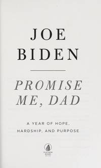 Promise Me, Dad: A Year of Hope, Hardship, and Purpose by BIDEN, JOE ...