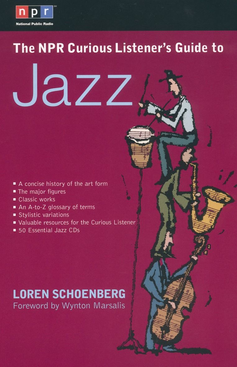 The NPR Curious Listener's Guide to Jazz by Schoenberg, Loren ...