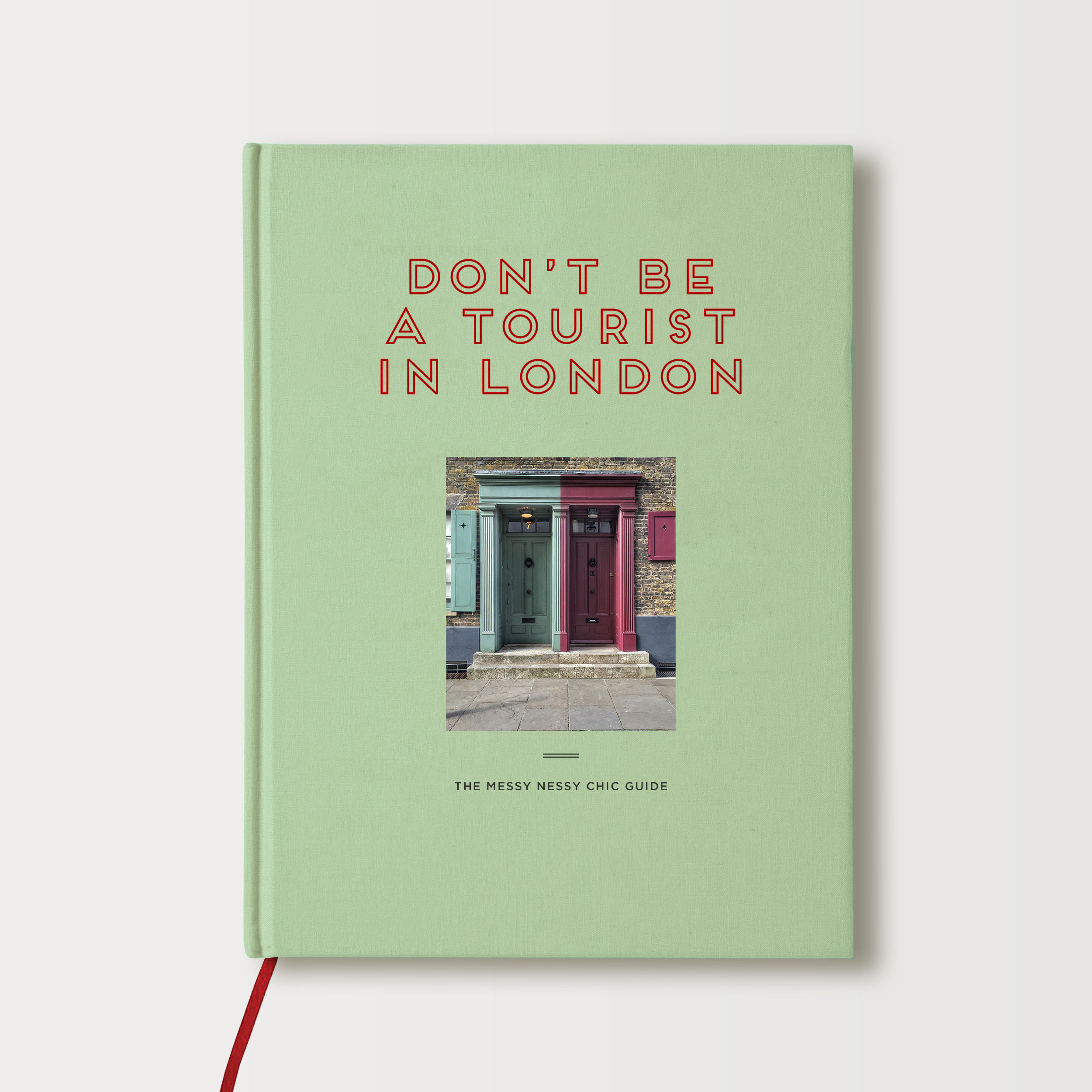 Don't Be a Tourist in London: The Messy Nessy Chic Guide by Vanessa ...