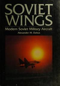 soviet wings modern soviet by alexander m dzhus - Biblio.com