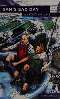 Sam's Bad Day: A Story of 1948 [???????] Oakden, David; Marklew ...