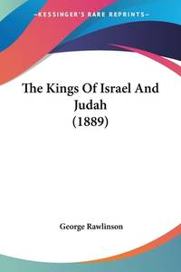 The Kings Of Israel And Judah (1889) by George Rawlinson | Paperback ...