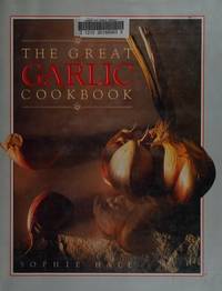 Great Garlic Cookbook by Hale, Sophie | unknown | September 1992 | Book ...