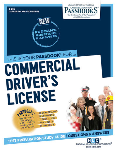 Commercial Driver's License (CDL) (C-295): Passbooks Study Guide ...