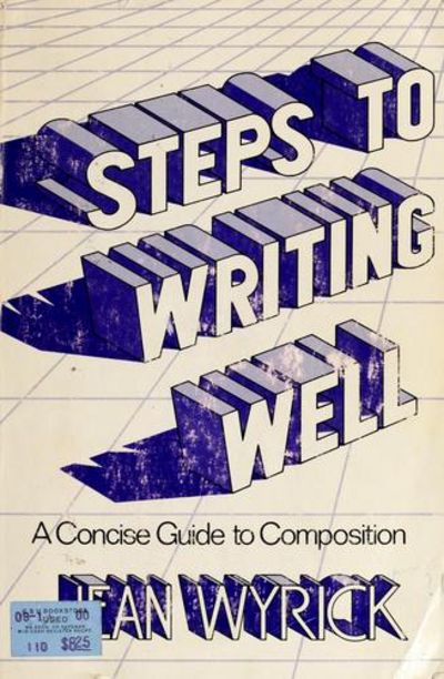 Steps to writing well: A concise guide to composition by Wyrick, Jean ...
