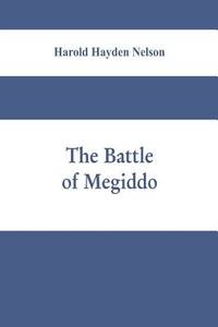 BIBLIO | The battle of Megiddo: A Dissertation Submitted to the Faculty ...