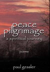 BIBLIO | Peace Pilgrimage: A Spiritual Journey by Paul Gessler ...