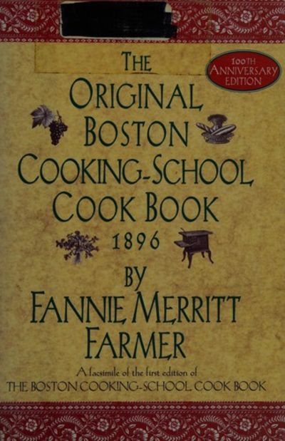 Original Boston Cooking-School Cookbook-1896 by Fannie Merritt Farmer ...