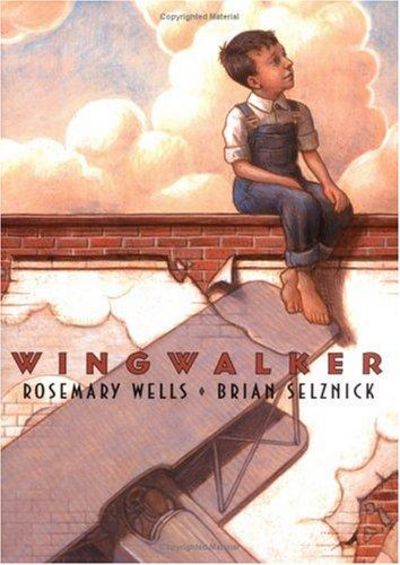 Wingwalker. by WELLS, Rosemary | Hardcover | 2002 | Hyperion Books, 1st ...