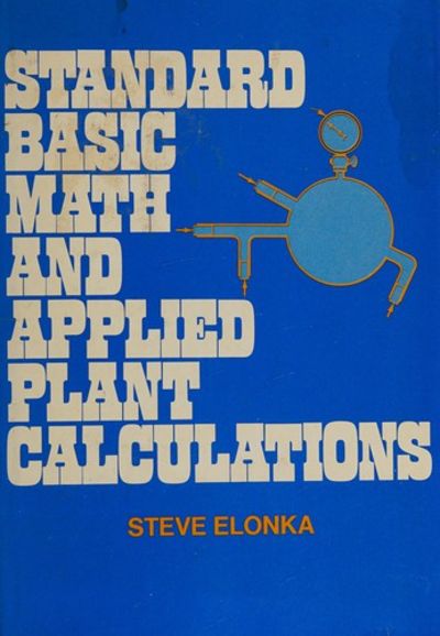 Standard Basic Math and Applied Plant Calculations by Elonka, Stephen ...