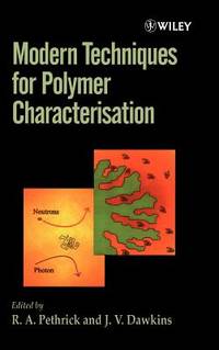 Modern Techniques for Polymer Characterisation by Pethrick, R. A. [Editor]; Dawkins, J. V ...
