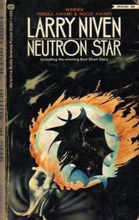 Neutron Star : Including the Winning Best Short Story by Larry Niven ...
