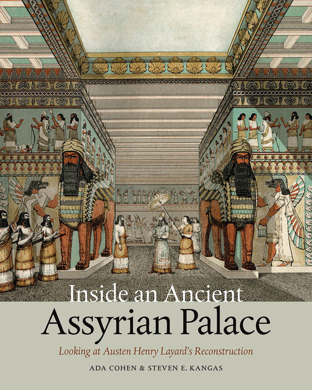 BIBLIO | Inside an Ancient Assyrian Palace: Looking at Austen Henry ...