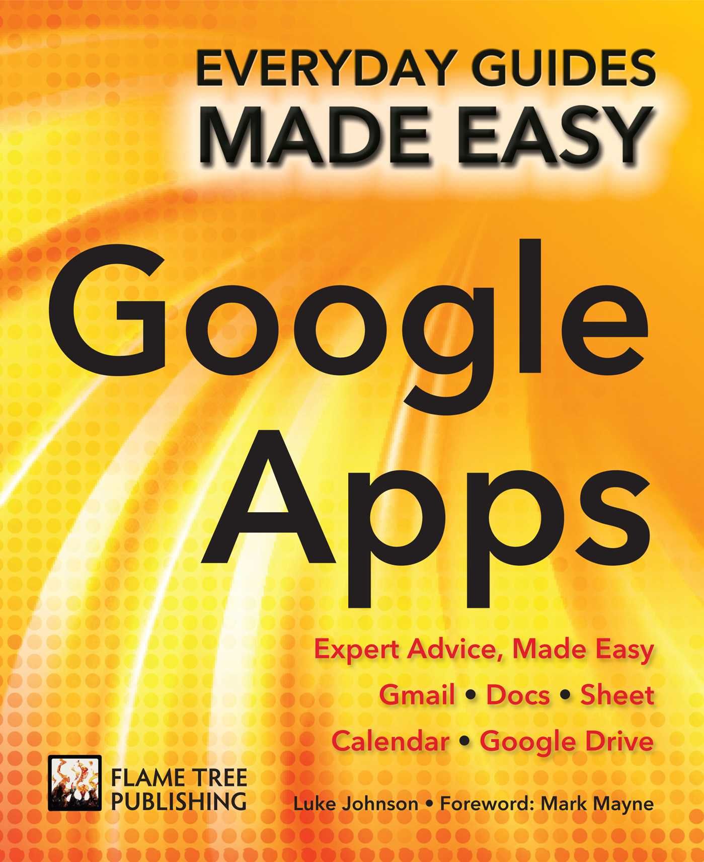 Step-by-Step Google Apps: Expert Advice, Made Easy (Everyday Guides ...