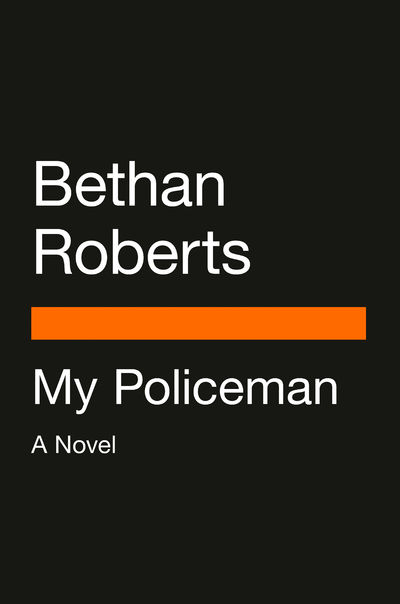 My Policeman: A Novel by Bethan Roberts - Paperback - 2021 - from ...