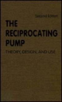 The Reciprocating Pump: Theory, Design, and Use by John E. Miller | Hardcover | November 1, 1994 ...