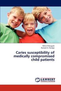 Caries susceptibility of medically compromised child patients by ...
