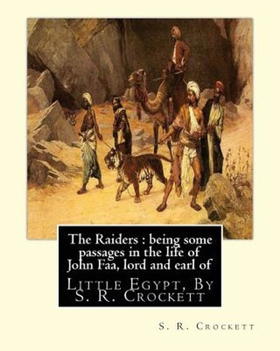 BIBLIO | The Raiders: being some passages in the life of John Faa: lord ...
