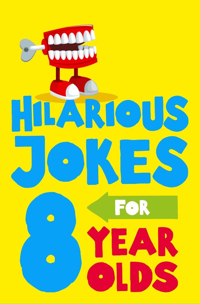 The Funniest Jokes For 8 Year Olds The Funniest Jokes For 8 Year Olds