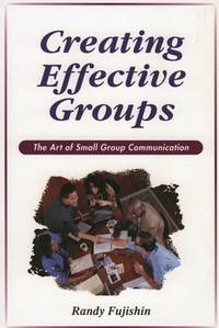 creating effective groups the by randy fujishin - Biblio.com