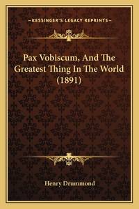 BIBLIO | Pax Vobiscum, And The Greatest Thing In The World (1891) by ...