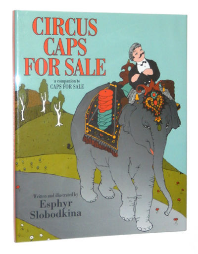 Circus Caps for Sale by Slobodkina, Esphyr | Hardcover | 2002 ...