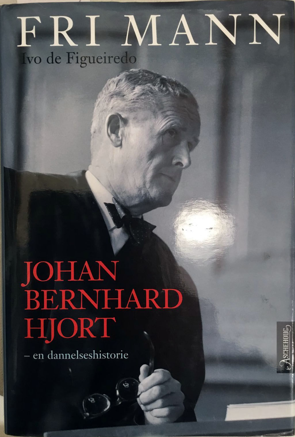 Ivo de Figueiredo: Fri mann. Johan B. Hjort. - En dannelseshistorie ...