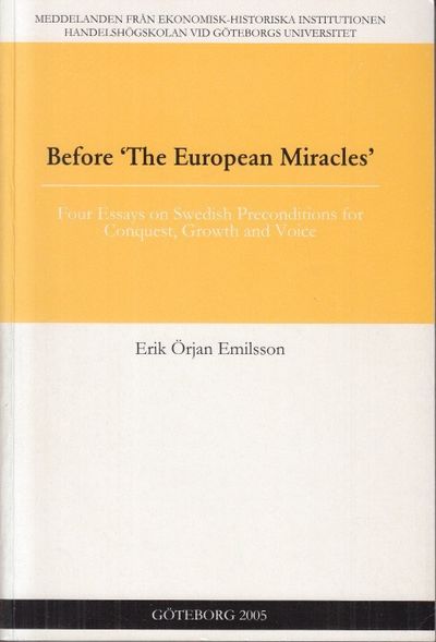 Before ”The European Miracles”. Four Essays on Swedish Preconditions ...