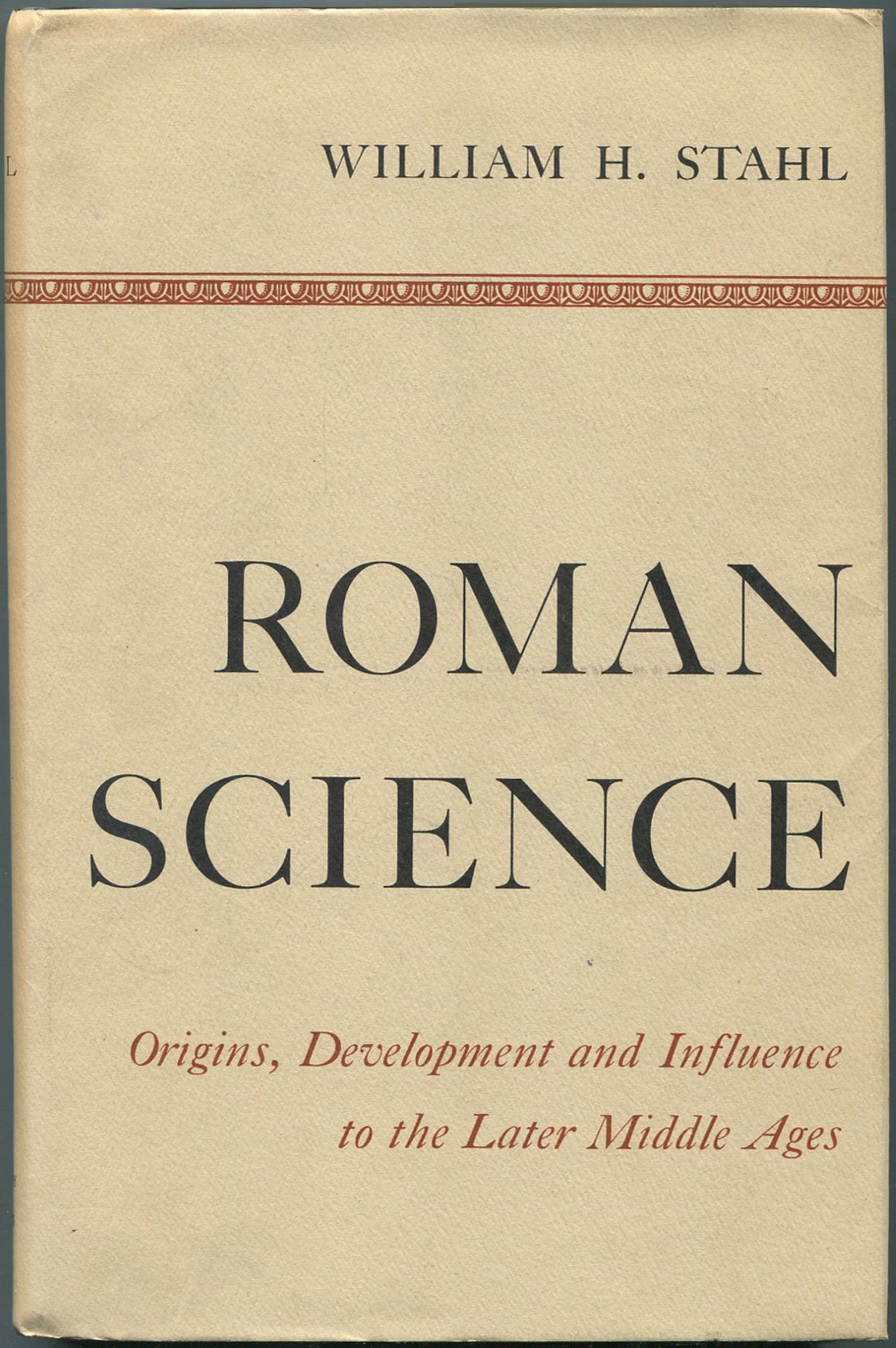 Roman Science: Origins, Development and Influence to the Later Middle ...