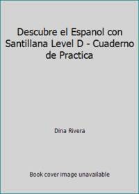 Descubre el Espanol con Santillana Level D - Cuaderno de Practica by ...