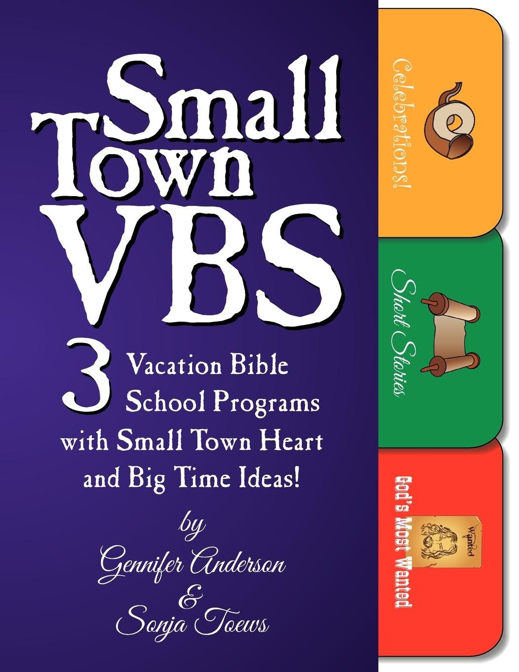 Small Town VBS: Three VBS Programs with Small Town Heart and Big Time ...
