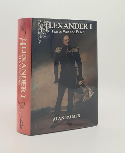 ALEXANDER I Tsar of War and Peace by PALMER Alan | | | Purnell ...