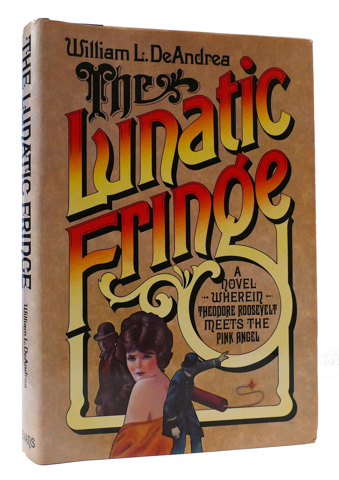 THE LUNATIC FRINGE: A NOVEL WHEREIN THEODORE ROOSEVELT MEETS THE PINK ...