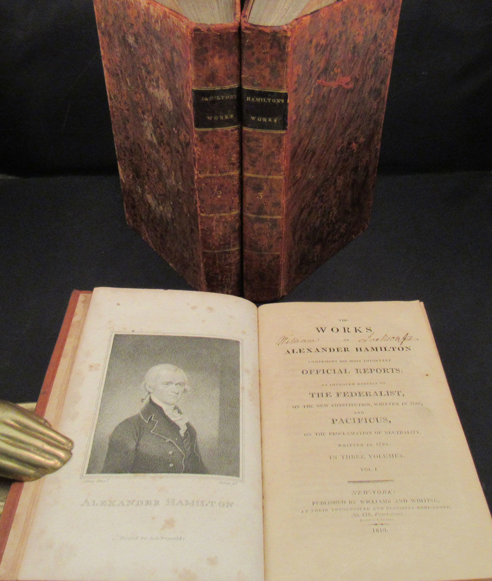 [THE FEDERALIST] THE WORKS OF ALEXANDER HAMILTON; Comprising His Most ...