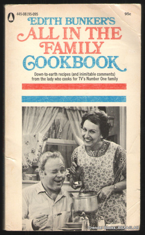 Edith Bunker's All in the Family Cookbook. by (Jean Stapleton - "Edith ...