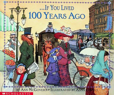 BIBLIO | …If You Lived 100 Years Ago by McGovern, Ann (Author); Divito ...
