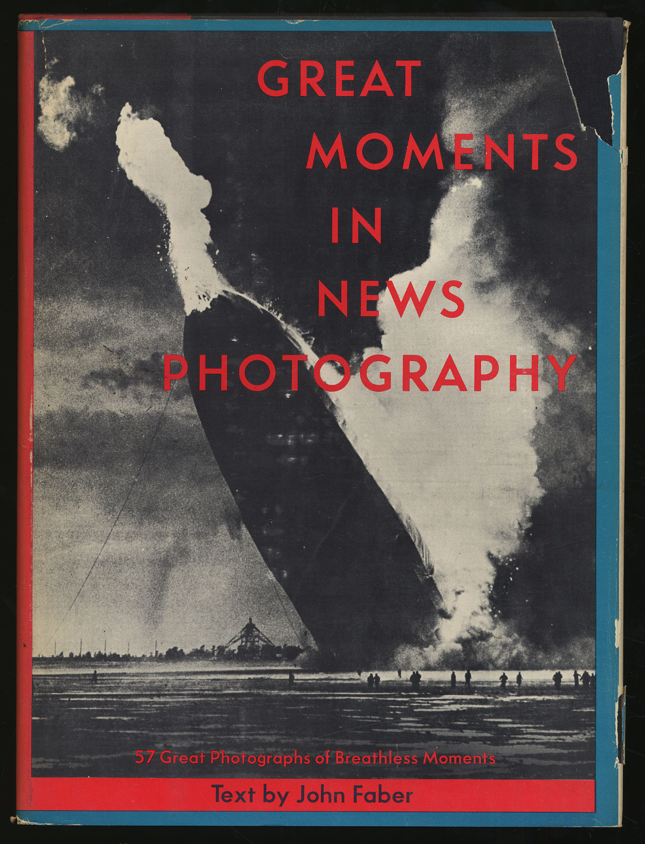 Great Moments in News Photography From The Historical Files of the ...