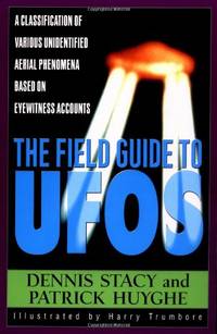 BIBLIO | The Field Guide to UFOs: A Classification of Various Unidentified Aerial Phenomena ...