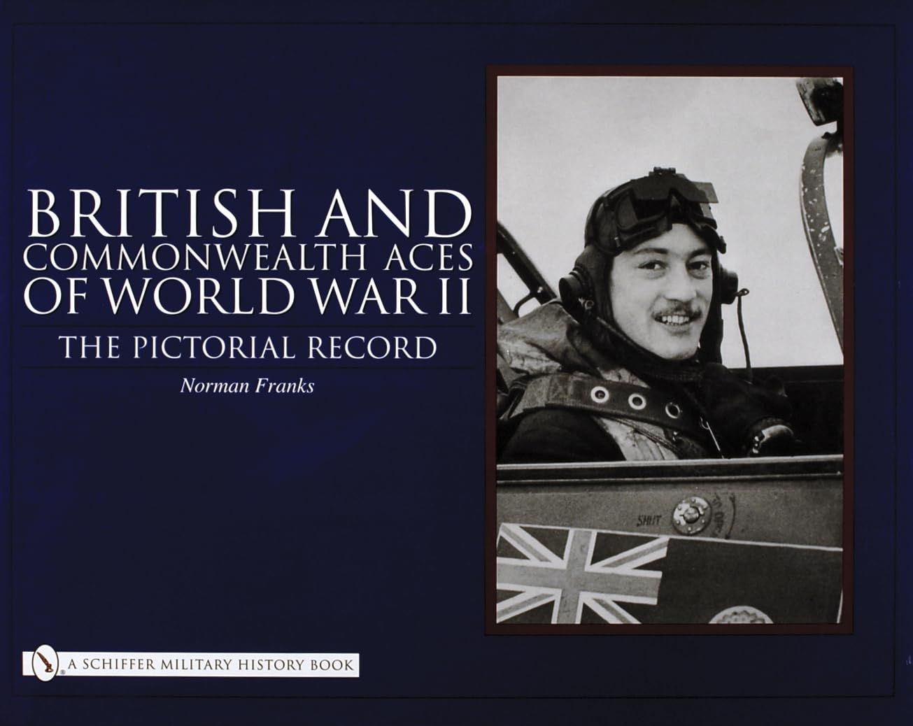 British and Commonwealth Aces of World War II: The Pictorial Record by ...