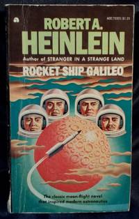 rocket ship galileo by heinlein robert a - Biblio.com