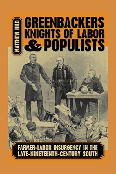 Greenbackers, Knights of Labor, and Populists: Farmer-Labor Insurgency ...