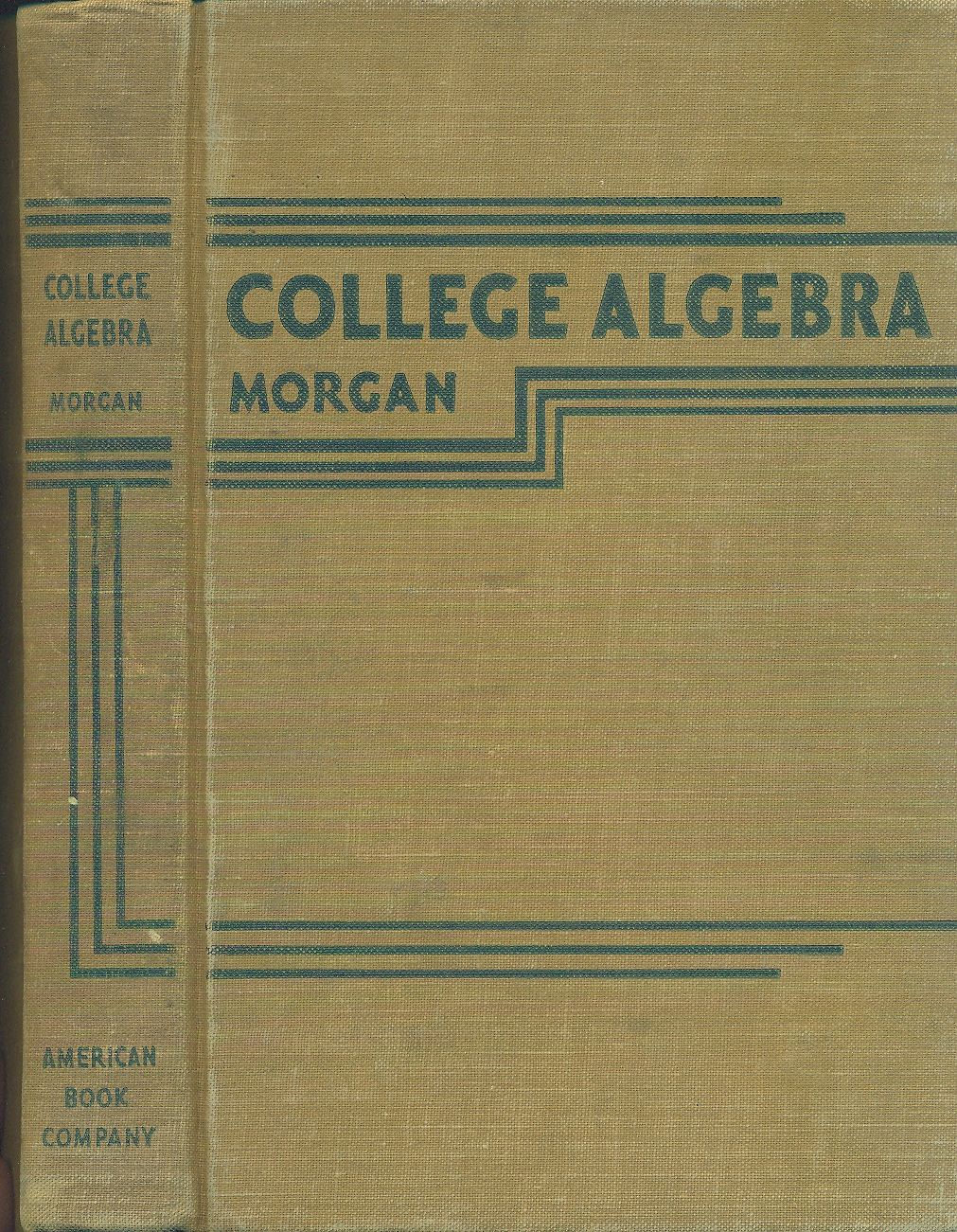 College Algebra by Morgan, Frank M | Hardcover | 1943 | American Book ...