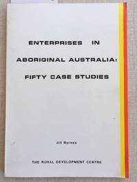 Enterprises in Aboriginal Australia : Fifty Case Studies : A Report of ...
