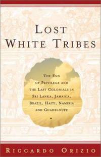 lost white tribes the by riccardo orizio - Biblio.com