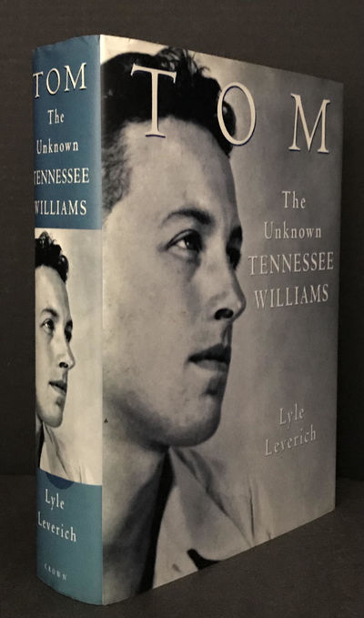 TOM: The Unknown Tennessee Williams [SIGNED] by Leverich, Lyle ...